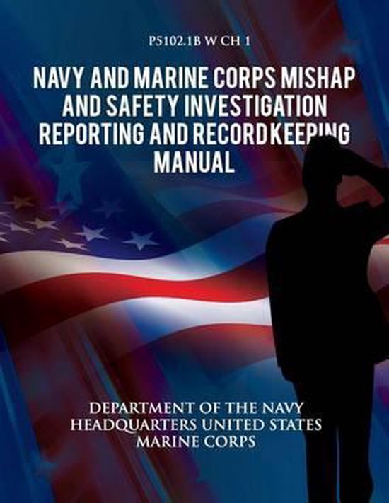 Navy and Marine Corps Mishap and Safety Investigation, Reporting, and ...