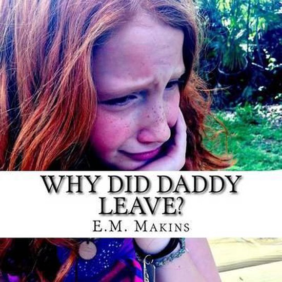 Why Did Daddy Leave?, E M Makins | 9781534818200 | Boeken | bol