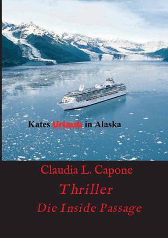 Kates Urlaub in Alaska, Claudia L. Capone | 9783732311750 | Boeken | bol