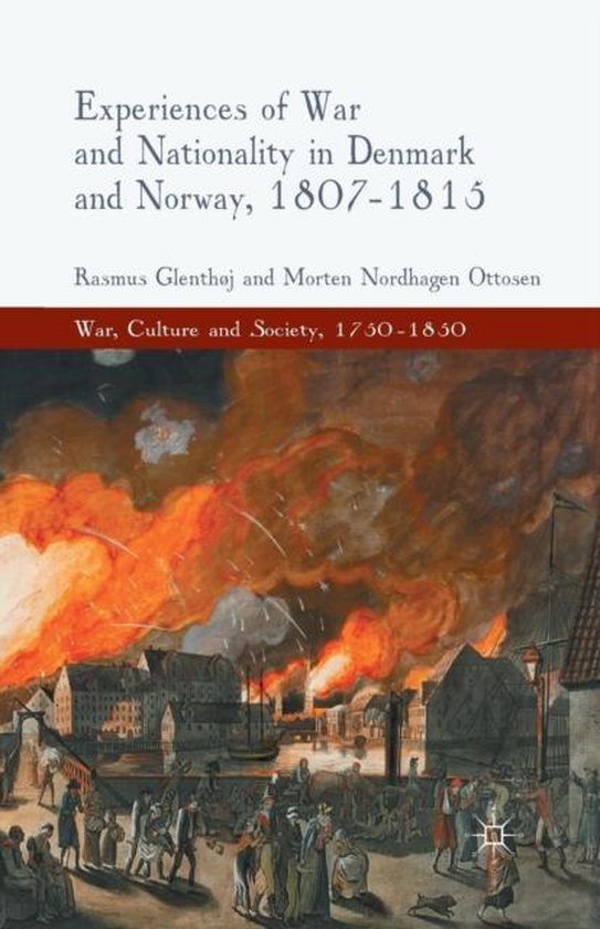 Experiences of War and Nationality in Denmark and Norway, 1807-1815 ...