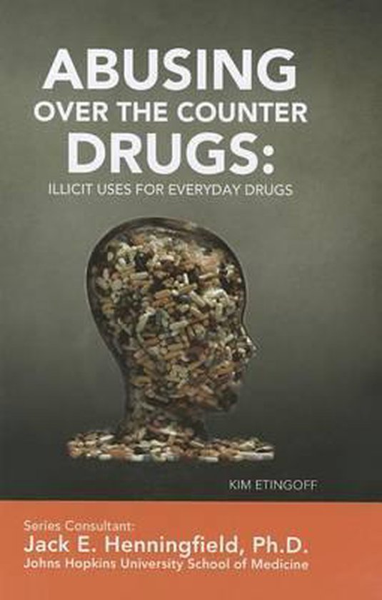 Abusing Over-The-Counter Drugs | 9781422224250 | Kim Etingoff | Boeken ...