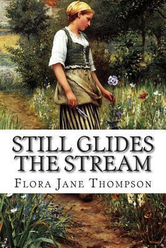 Still Glides the Stream, Flora Jane Thompson | 9781499546644 | Boeken ...