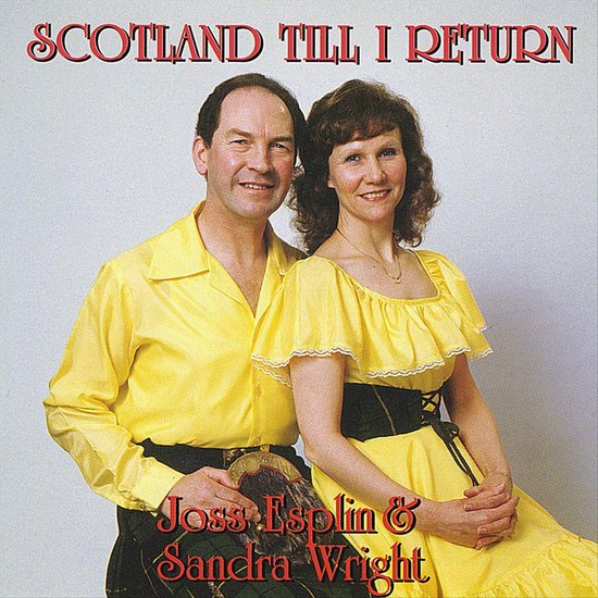 Joss Esplin & Sandra Wright - Scotland till i return | 5021928102046 ...