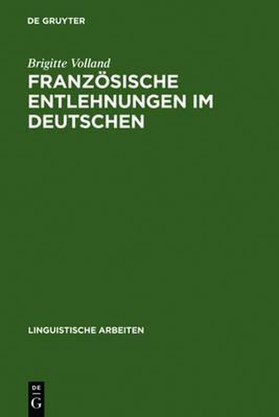 Linguistische Arbeiten- Französische Entlehnungen im Deutschen ...