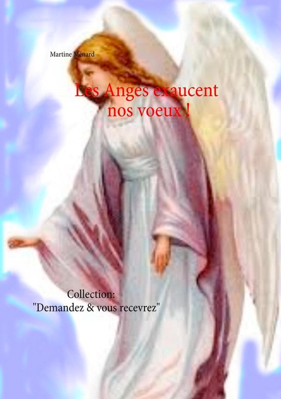 Demandez & vous recevrez - Les Anges exaucent nos voeux ! (ebook), Martine M Nard |... | bol