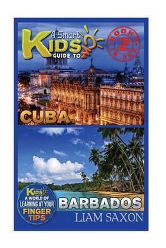 A Smart Kids Guide to Cuba and Barbados, Liam Saxon | 9781514286487 ...