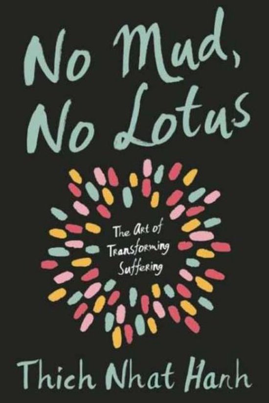 No Mud, No Lotus | 9781937006853 | Thich Nhat Hanh | Boeken | bol.com