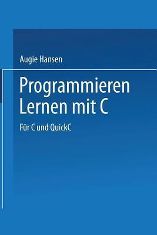 Programmieren Lernen Mit C | 9783663111689 | Hansen Augie | Boeken ...