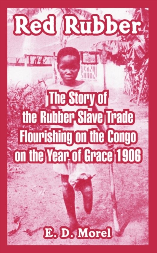 Red Rubber | 9781410220561 | E D Morel | Boeken | bol.com