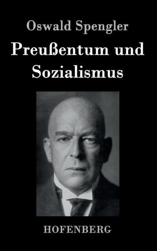 Preußentum und Sozialismus | 9783843089098 | Oswald Spengler | Boeken | bol