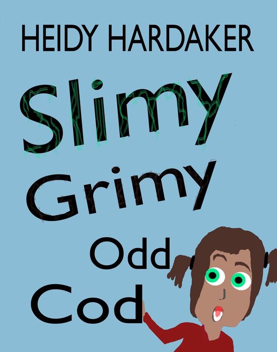 Slimy Grimy Odd Cod (ebook), Heidy Hardaker | 9780463628225 | Boeken ...
