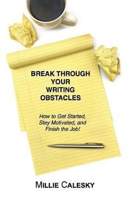 Break Through Your Writing Obstacles, Millie Calesky | 9781545447970 ...