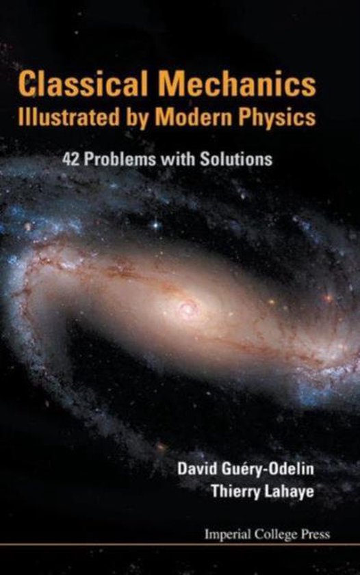 Classical Mechanics Illustrated By Modern Physics | 9781848164796 ...