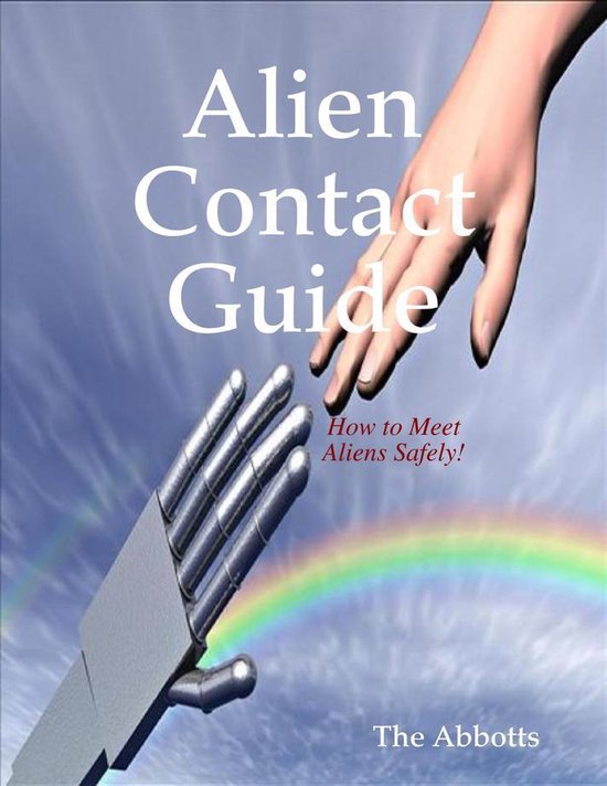 Alien Contact Guide - How to Meet Aliens Safely! (ebook), The Abbotts ...