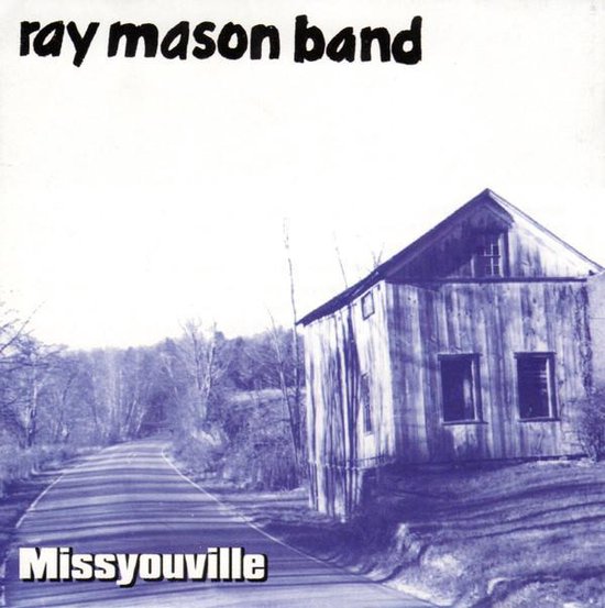 Ray Mason Band: Missyouville, Ray Mason | CD (album) | Muziek | bol