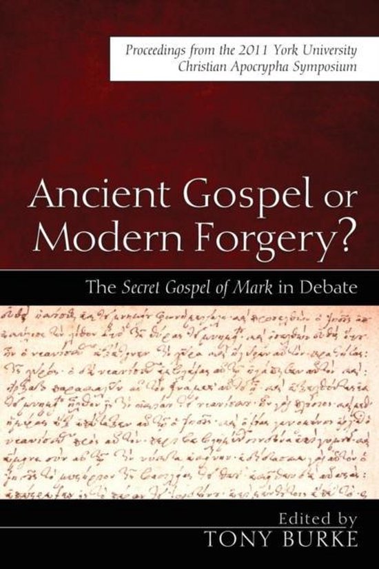 Ancient Gospel or Modern Forgery?: The Secret Gospel of Mark in Debate ...