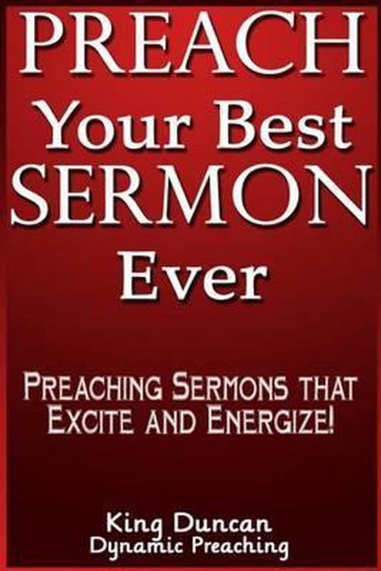Preach Your Best Sermon Ever, King Duncan | 9781497436985 | Boeken | bol