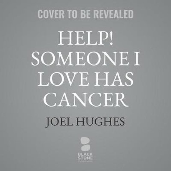 Help! Someone I Love Has Cancer, Joel Hughes | 9781982654252 | Boeken ...