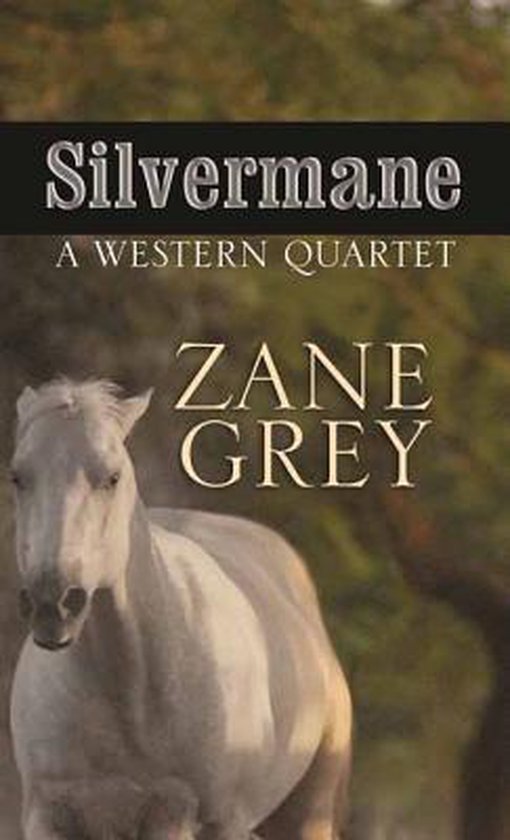 Silvermane | 9781628994469 | Zane Grey | Boeken | bol