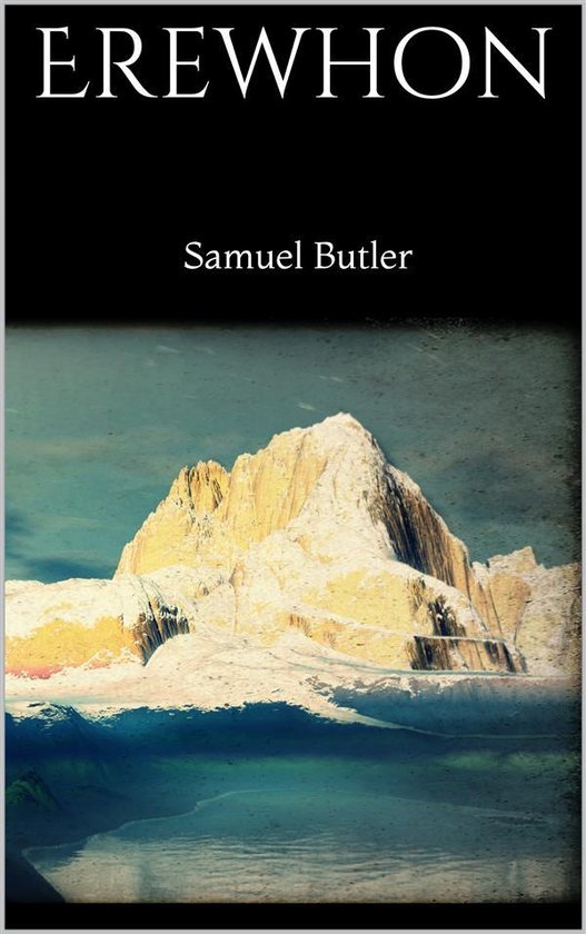 Erewhon (ebook), Samuel Butler | 9788826039619 | Boeken | bol