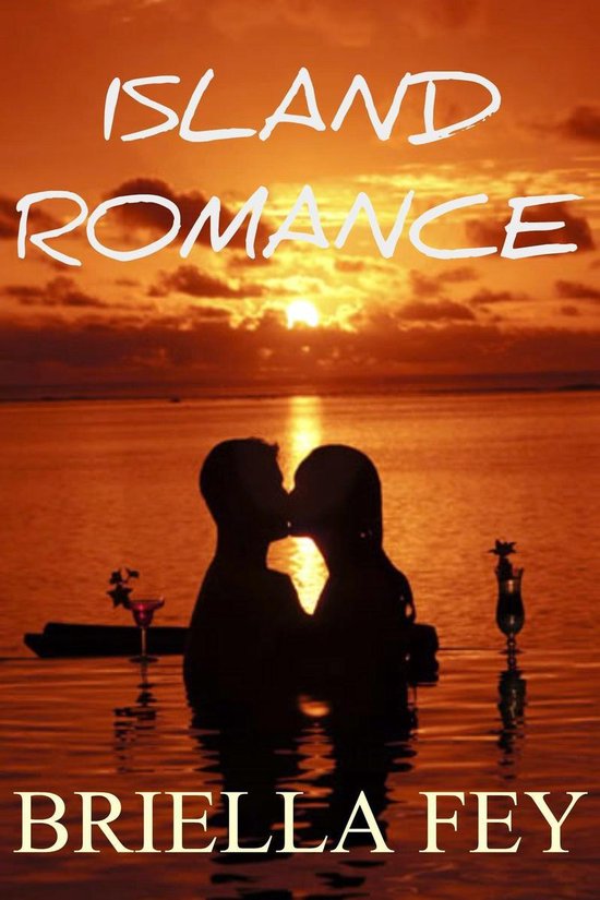 Island Romance (ebook), Briella Fey | 9781301761906 | Boeken | bol.com