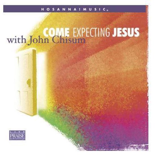 Come Expecting Jesus, John Chisum | Muziek | bol
