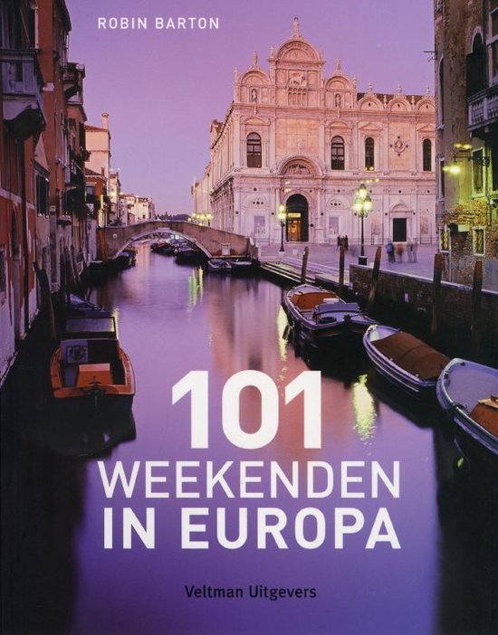 101 Weekenden In Europa, Robin Barton | 9789048300358 | Boeken | bol