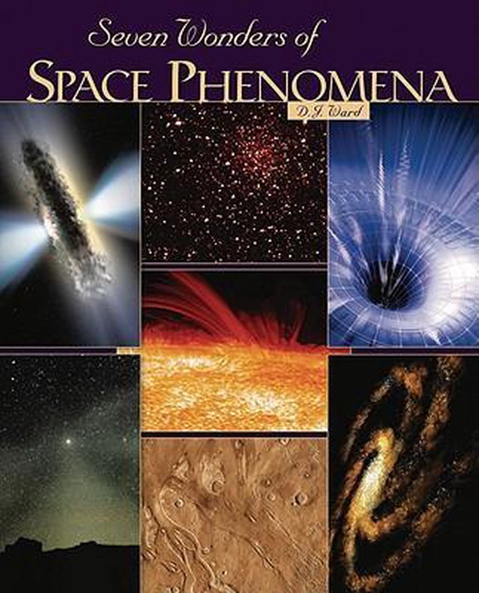 Seven Wonders of Space Phenomena, D J Ward | 9780761354529 | Boeken | bol