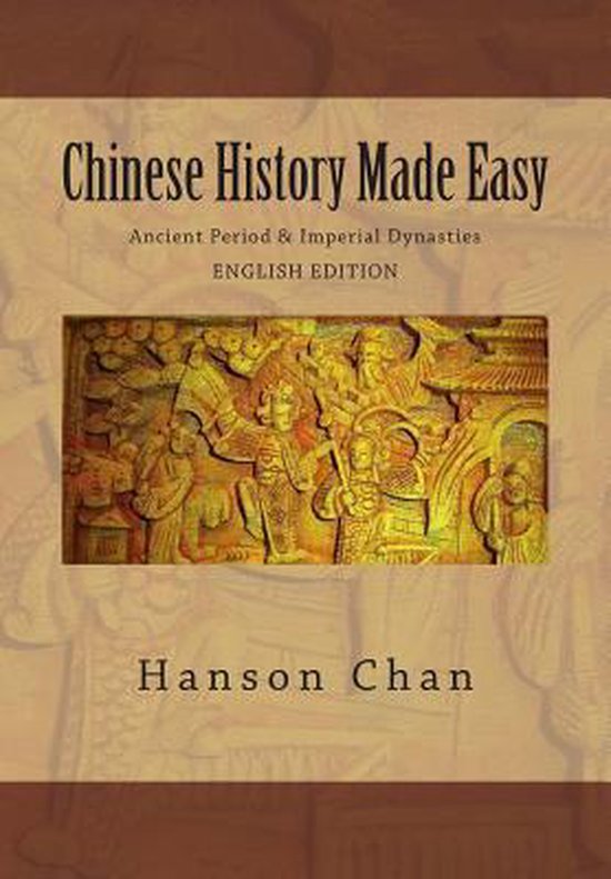Chinese History Made Easy | 9781490587974 | Hanson Chan | Boeken | bol.com