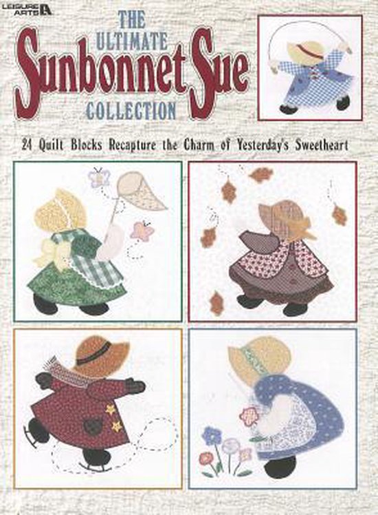 Ultimate Sunbonnet Sue Collection, Leisure Arts | 9781609001537 | Boeken | bol