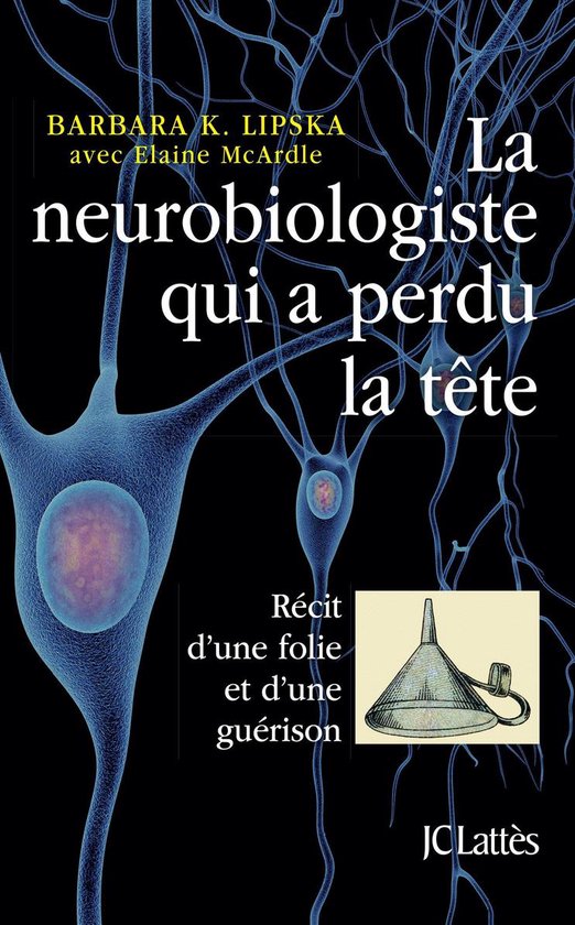La neurobiologiste qui a perdu la tête (ebook), Barbara Lipska ...