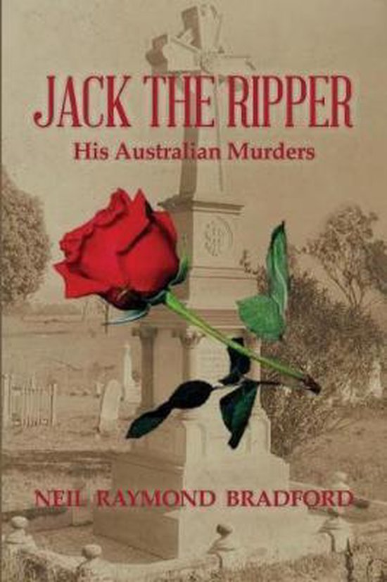 Jack the Ripper, Neil Raymond Bradford | 9780646994109 | Boeken | bol.com