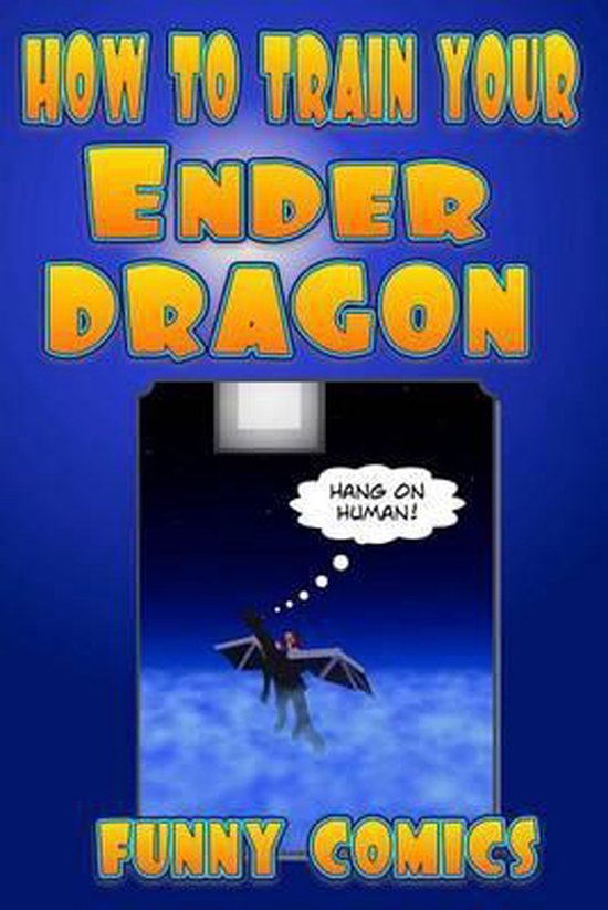 Minecraft Books for Kids- How To Train Your Ender Dragon, Funny Comics ...