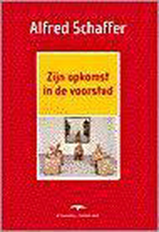 Zijn Opkomst In De Voorstad, Alfred Schaffer | 9789060055977 | Boeken ...