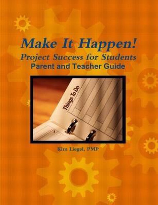 Make It Happen! Project Success for Students - Parent and Teacher Guide ...