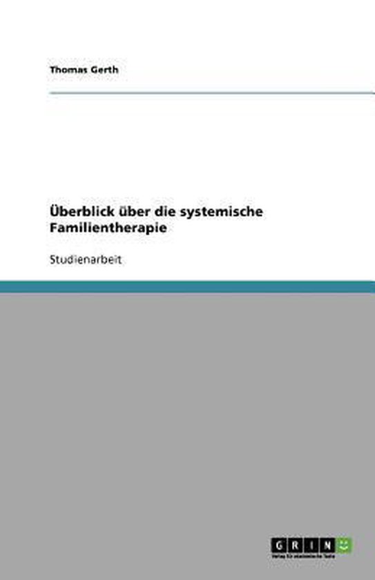 UEberblick uber die systemische Familientherapie | 9783640795994 ...