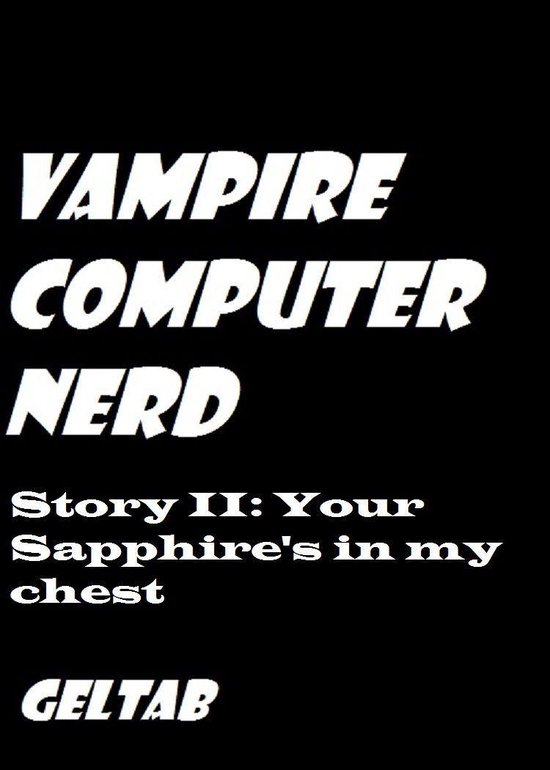 Vampire Computer Nerd 2 - Vampire Computer Nerd Story II: Your Sapphire ...