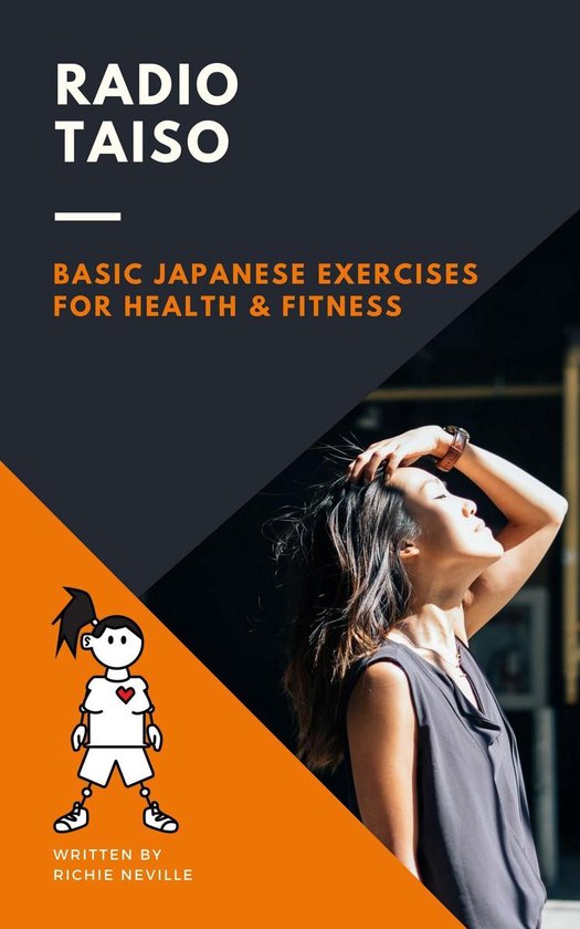Radio Taiso: Basic Exercises for Health & Fitness (ebook), Richie Neville |... | bol.com