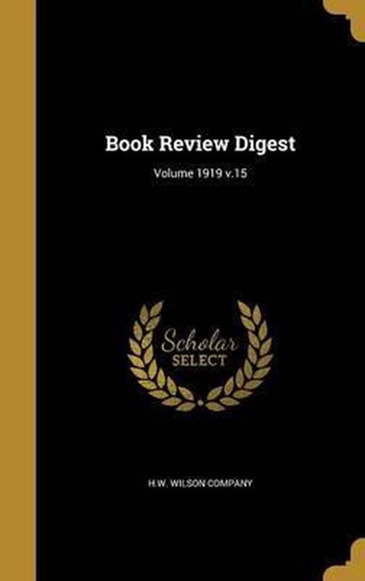 Book Review Digest; Volume 1919 V.15 | 9781360682341 | Boeken | bol.com