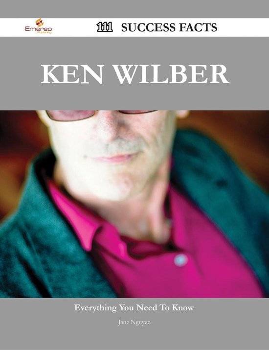 Ken Wilber 111 Success Facts - Everything you need to know about Ken ...