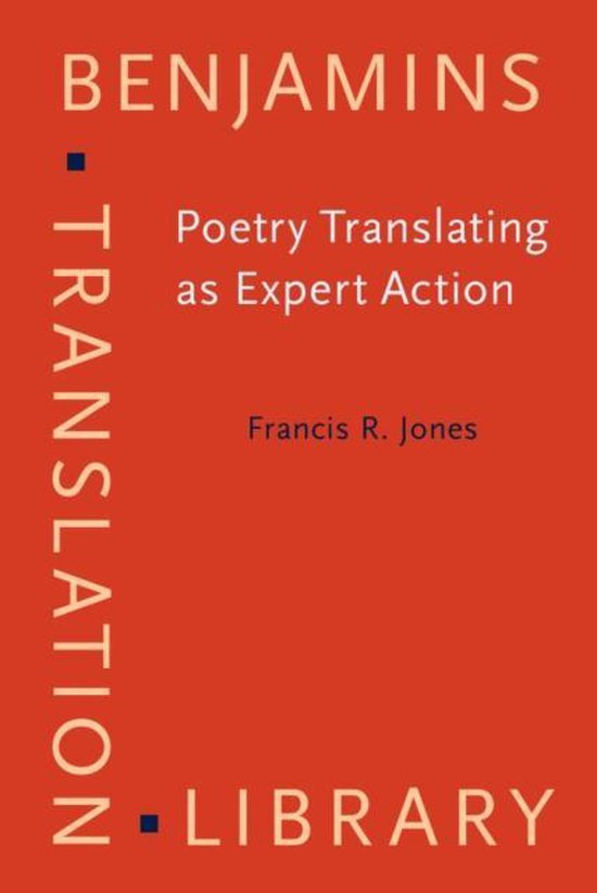 Poetry Translating as Expert Action | 9789027224415 | Francis Jones ...