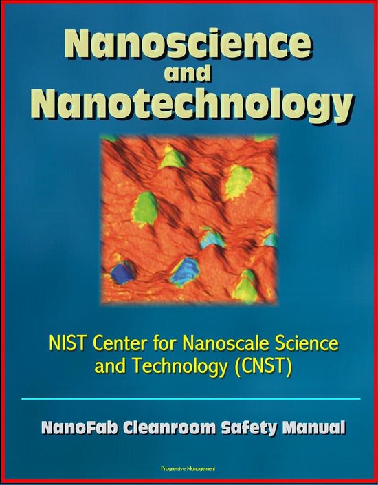 Nanoscience and Nanotechnology: NIST Center for Nanoscale Science and ...