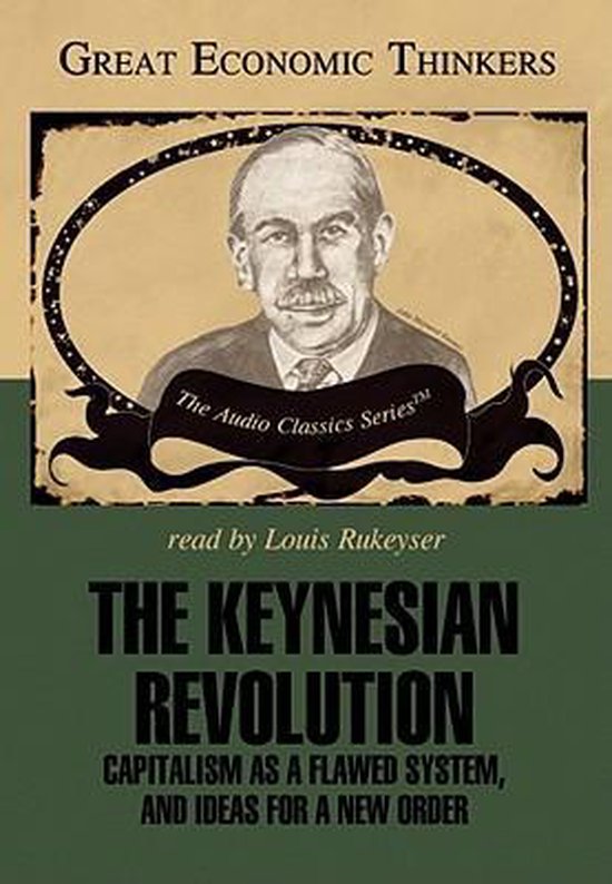 The Keynesian Revolution: Capitalism as a Flawed System, and Ideas for ...