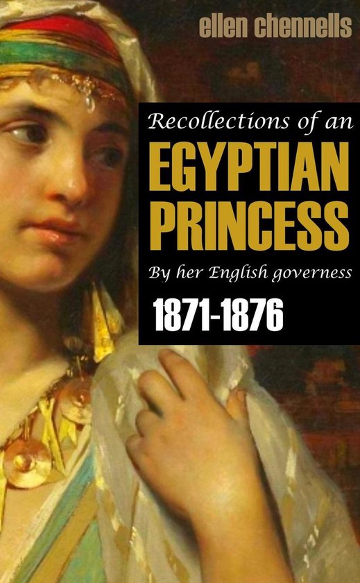 Recollections of an Egyptian Princess: By Her English Governess (1871 ...