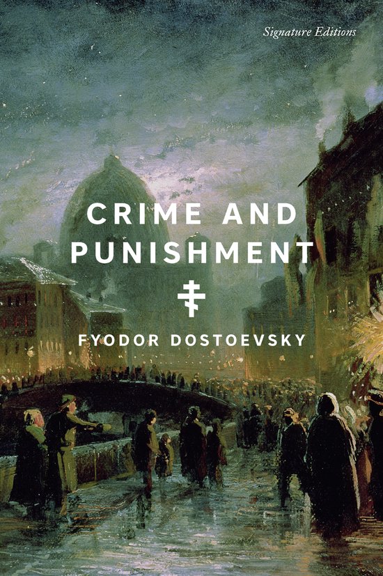Signature Editions- Crime and Punishment, Fyodor Dostoevsky ...