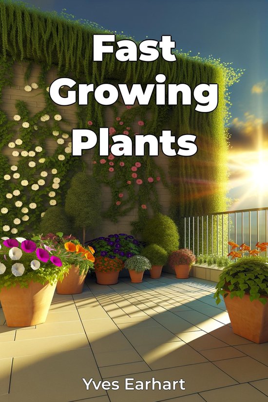 Fast Growing Plants (ebook), Yves Earhart | 9788233956974 | Boeken | bol