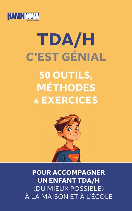TDA/H c’est génial : 50 Outils, Méthodes et Exercices pour Accompagner un Enfant TDA/H... | bol