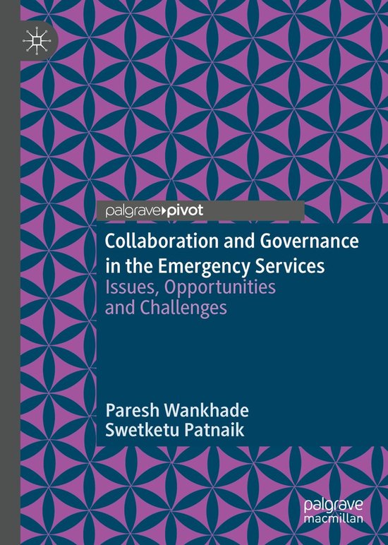 Collaboration and Governance in the Emergency Services, Paresh Wankhade ...