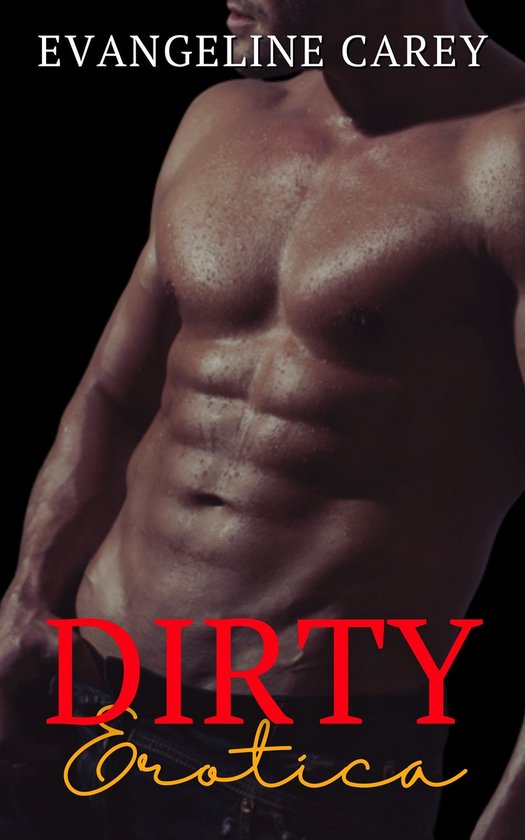 Dirty Erotica (ebook), Evangeline Carey | 9784684313076 | Boeken | bol