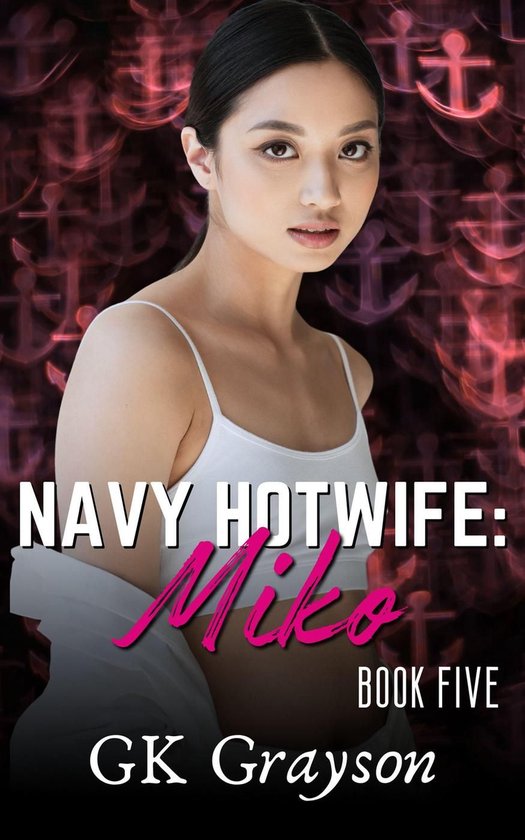 Navy Hotwife 5 - Navy Hotwife: Miko (ebook), GK Grayson | 9798227165374 | Boeken | bol